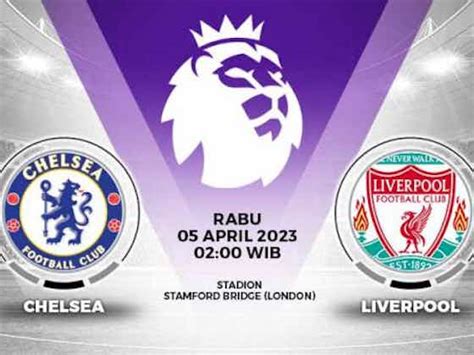 Link Live Streaming Liga Inggris Chelsea Vs Liverpool Onefootball