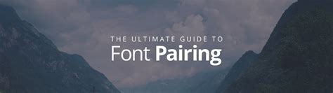 The Ultimate Guide To Font Pairing Learn Font Pairing Graphic Design Tips Typography