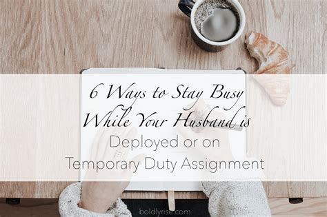 6 Ways To Stay Busy While Your Husband Is Deployed Or On Temporary Duty