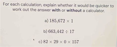 solved for each calculation explain whether it would be quicker to