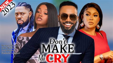 Dont Make Me Cry 2023 New Frederick Leonard Rachael Okonkwo