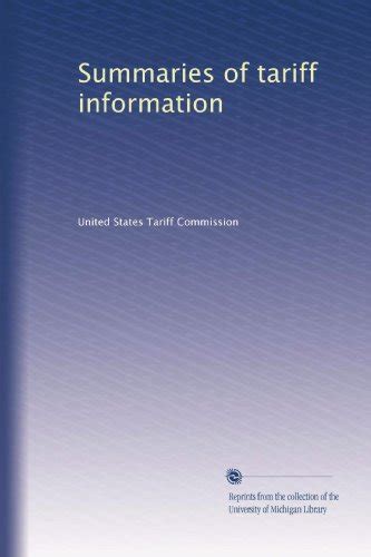 Summaries Of Tariff Information By United States Tariff Commission Goodreads