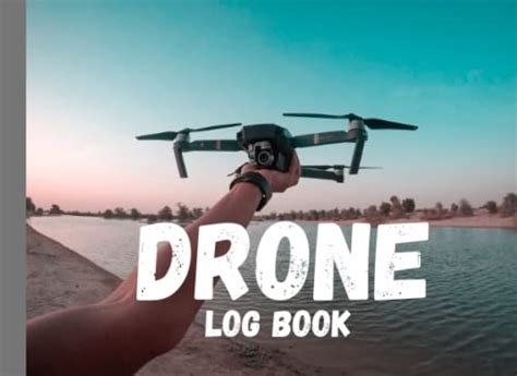 Drone Log Book Drone Log Book Uas Drone Flight And Maintenance Logbook
