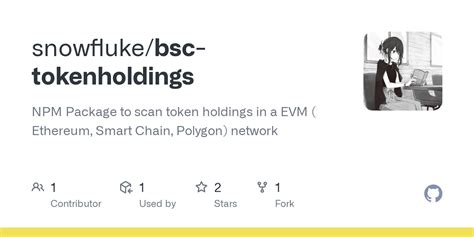 GitHub Snowfluke Bsc Tokenholdings NPM Package To Scan Token