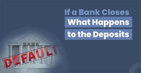 What Happens To The Deposits If A Bank Closes