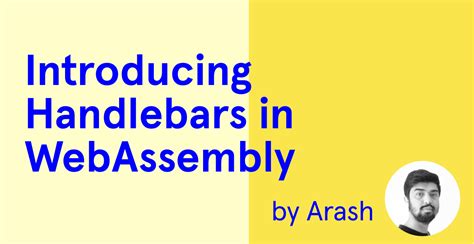 Introducing Handlebars In WebAssembly Blog By De Voorhoede