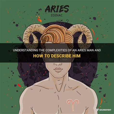 Understanding The Complexities Of An Aries Man And How To Describe Him