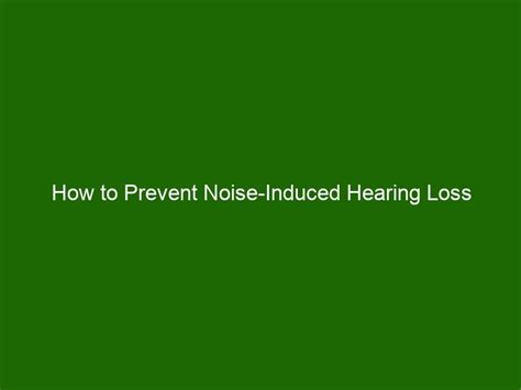 How To Prevent Noise Induced Hearing Loss Health And Beauty