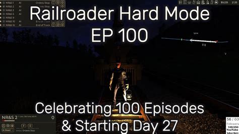 Railroader Hard Mode Playthrough EP 100!! Celebrating 100 Episodes & Starting Day 27 - YouTube