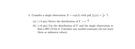 Solved 4 Consider A Single Observation X∼expλ With Pdf