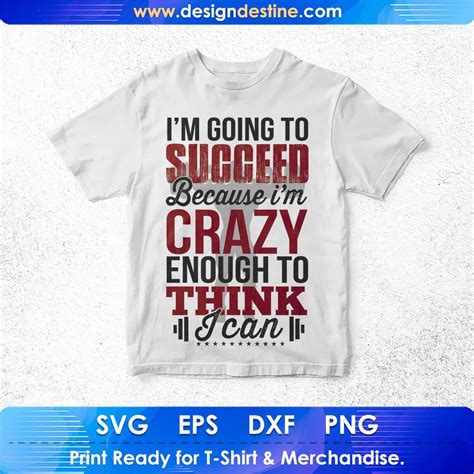 I Am Succeed Because I Am Crazy T Shirt Design Svg Png Printable Files