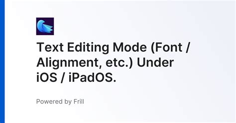 Text Editing Mode Font Alignment Etc Under Ios Ipados Frill Co