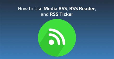 How To Use Mediarss Rss Reader And Rss Ticker
