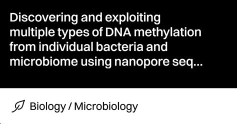 Discovering And Exploiting Multiple Types Of Dna Methylation From Individual Bacteria And