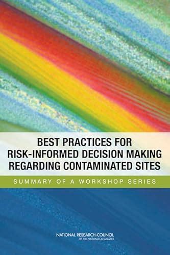 Best Practices For Risk Informed Decision Making Regarding Contaminated