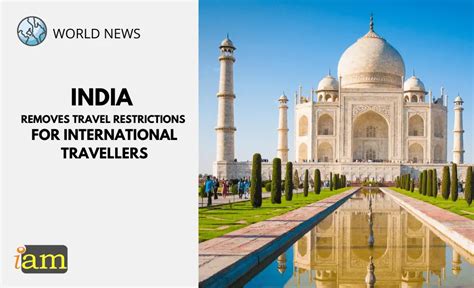 India Removes Travel Restrictions For International Travellers Iam