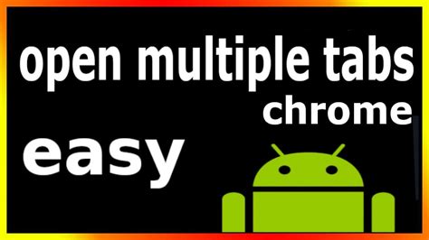 How To Open Multiple Tabs In Chrome On Android YouTube