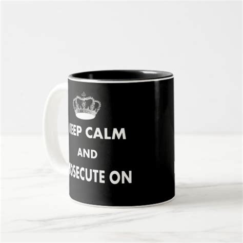 Keep Calm And Prosecute On Ts Two Tone Coffee Mug Zazzle
