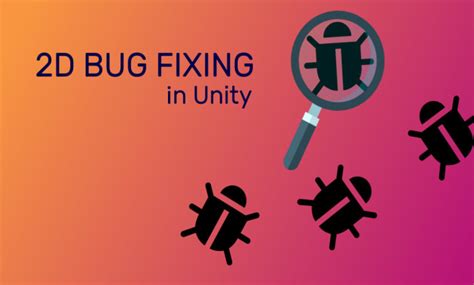 fix your bugs in your 2d unity game project by xlive99 fiverr
