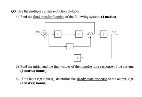 Solved Q3 Use The Multiple System Reduction Methods A