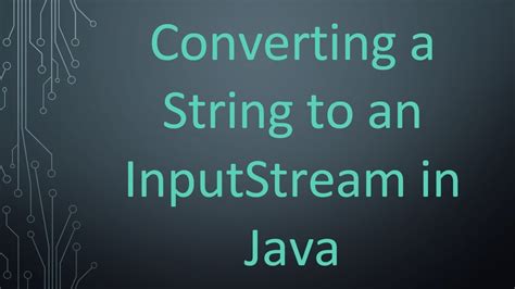 Converting A String To An Inputstream In Java Youtube