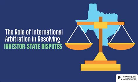 The Role Of International Arbitration In Resolving Investor State