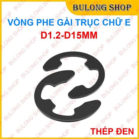 Vòng Hãm Chữ E Bằng Thép Phe Gài Chốt Hãm Trục Dùng Cho Sửa Chữa