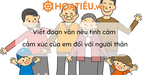 Viết đoạn văn nêu tình cảm cảm xúc của em đối với người thân 18 mẫu