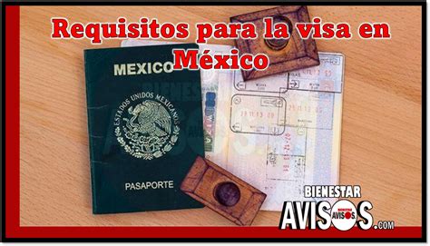 Requisitos para la visa en México abril 2025 Avisos Bienestar
