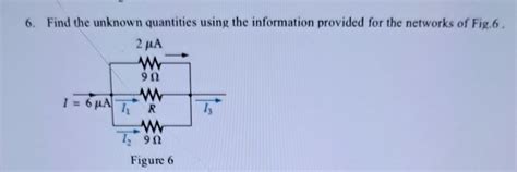 Solved 6 Find The Unknown Quantities Using The Information