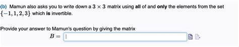 Solved B Mamun Also Asks You To Write Down A 33 Matrix Chegg Com