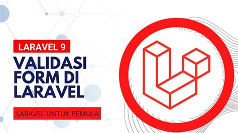 Belajar Laravel 9 11 Memvalidasi Inputan Youtube