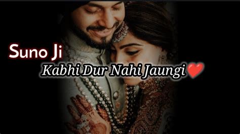 Kabhi Dur Nahi Jaungi ️ Dear Husband Status Pati Patni Status