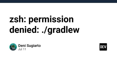 Zsh Permission Denied Gradlew DEV Community