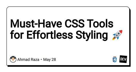 Must Have Css Tools For Effortless Styling 🚀 Rdevto