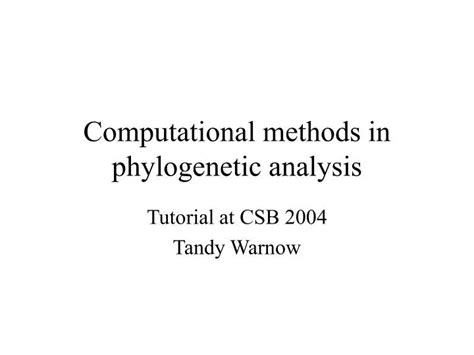 Ppt Computational Methods In Phylogenetic Analysis Powerpoint