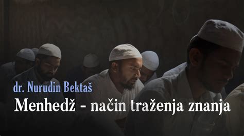 Menhedž Način Traženja Znanja Dr Nurudin Bektaš Youtube