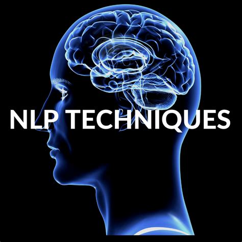 learn the 10 most important nlp techniques for mastering yourself and