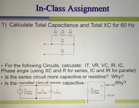 Solved Calculate Total Capacitance And Total XC For 60 Hz Chegg Com