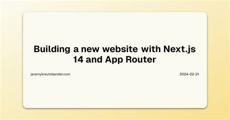 Building A New Website With Nextjs 14 And App Router Jeremy Kreutzbender