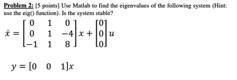Solved Problem 2 5 Points Use Matlab To Find The