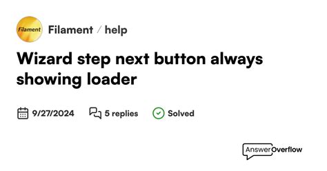 wizard step next button always showing loader filament
