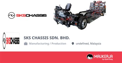 Sks Chassis Sdn Bhd Company Overview And Details Maukerja