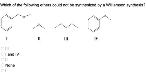 Solved Which Of The Following Ethers Could Not Be