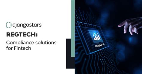 How Regtech Can Boost Fintechs Compliance Django Stars Fintech