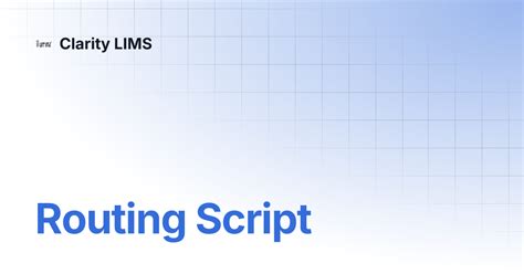 Routing Script Clarity Lims