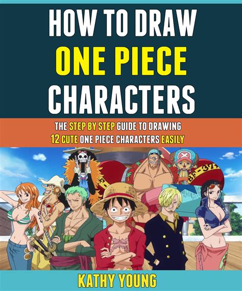 How To Draw One Piece Characters The Step By Step Guide To Drawing 12