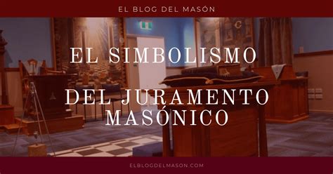 El Simbolismo Del Juramento Masónico Juramento Logia Masónica Masonico