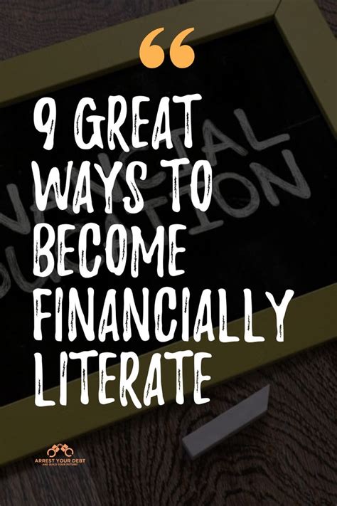 9 Great Ways To Become Financially Literate Arrest Your Debt