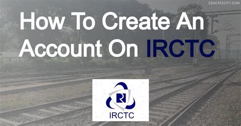 How To Create An Account On Irctc